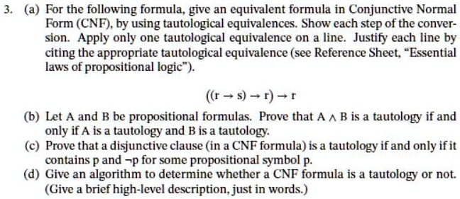 3. (a) For the following formula, give an equivalent formula in Conjunctive Normal Form (CNF ...