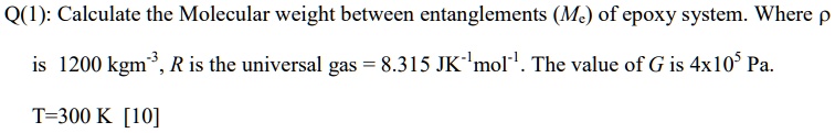 Solved Calculate The Molecular Weight Between Entanglements Me Of