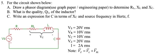 SOLVED: 5. For the circuit shown below: A. Draw a phasor diagram (use ...