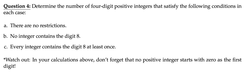 SOLVED: Question 4: Determine the number of four-digit positive integers that satisfy the ...