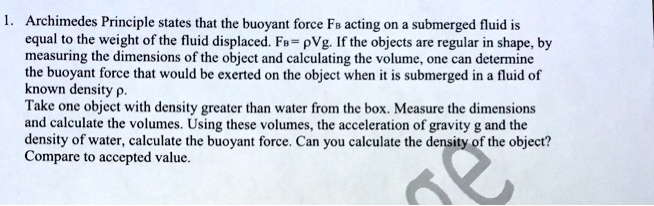 SOLVED: Archimedes' Principle states that the buoyant force (Fáµ ...