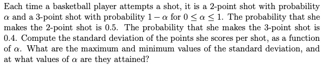 Each time a basketball player attempts a shot, it is a 2-point shot ...