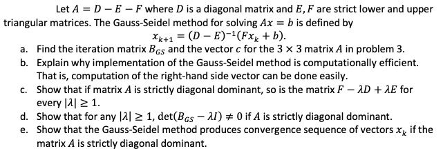 Solved Let A D E F Where D Is A Diagonal Matrix And E F Are Strict Lower And Upper 