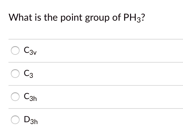 What is the point group of PH3? C3v C3 C3h D3h