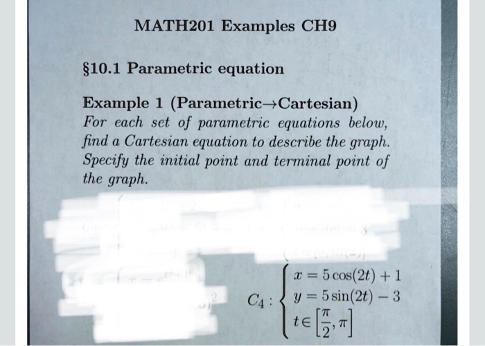 SOLVED: MATH201 Examples CH9 810.1 Parametric equation Example 1 ... SOLVED: MATH201 Examples CH9 810.1 Parametric equation Example 1 ...