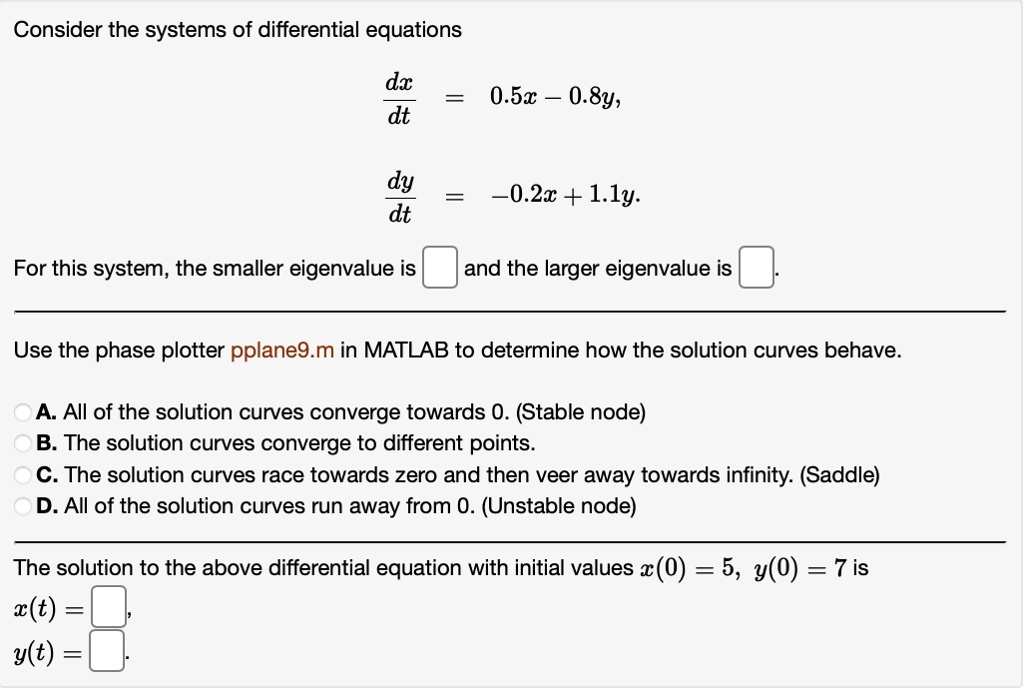 Consider the systems of differential equations: dx/dt = 0.5x + 0.8y, dy ...