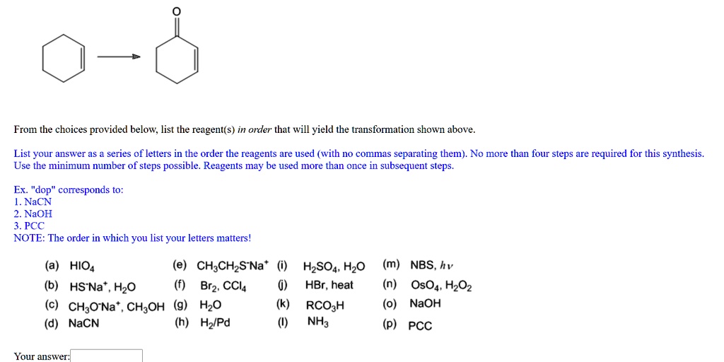 SOLVED: From the choices provided below, list the reagent(s) order that ...