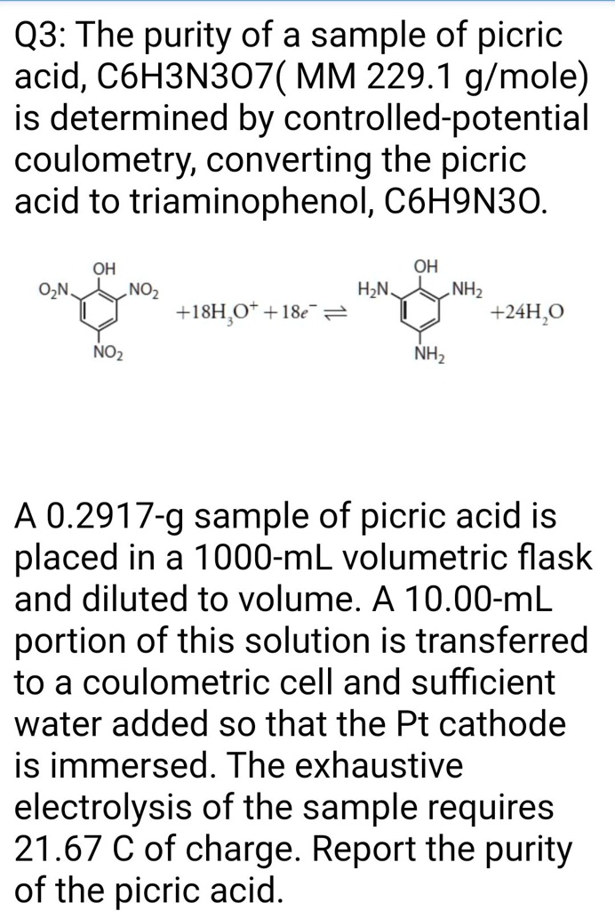 q3 the purity of a sample of picric acid c6h3n307 mm 2291 gmole is ...