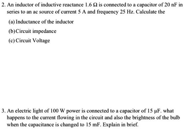 Solved An Inductor Of Inductive Reactance 0 6 Î© Is Connected To A Capacitor Of 20 Nf In Series