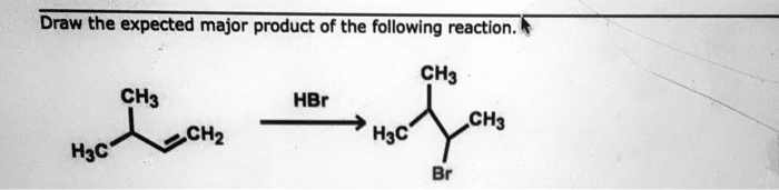SOLVED: Draw the expected major product of the following reaction: CH3 HBr CH3 CH3 CH2 Hac Hac