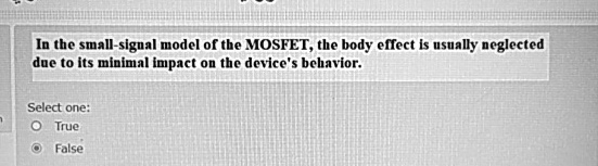 In the small-signal model of the MOSFET, the body effect is usually ...