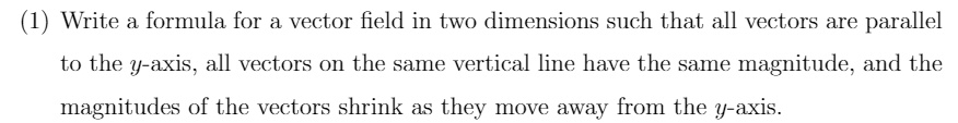 Write formula for a vector field in two dimensions such that...