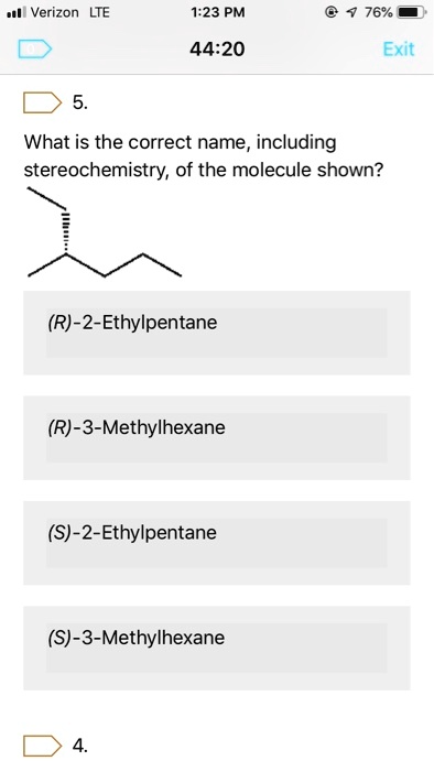SOLVED: Verizon LTE 1.23 PM 76% 44;20 Exit What is the correct name ...