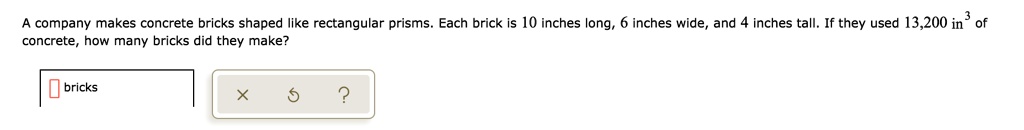 SOLVED: company makes concrete bricks shaped like rectangular prisms ...
