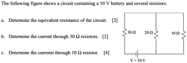 SOLVED:The following figure shows a circuit containing a 10 V battery and several resistors ...