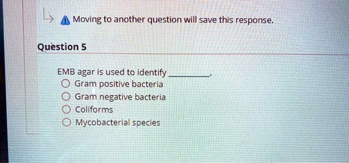 moving to another question will save this response question 5 emb agar ...