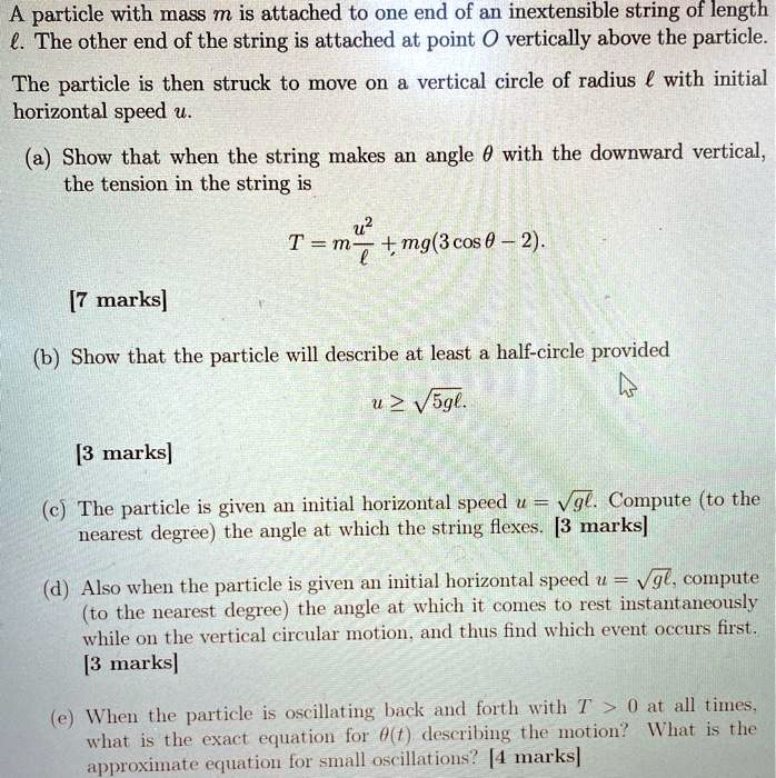 SOLVED: A particle with mass m is attached to one end of an inextensible string of length 2. The ...