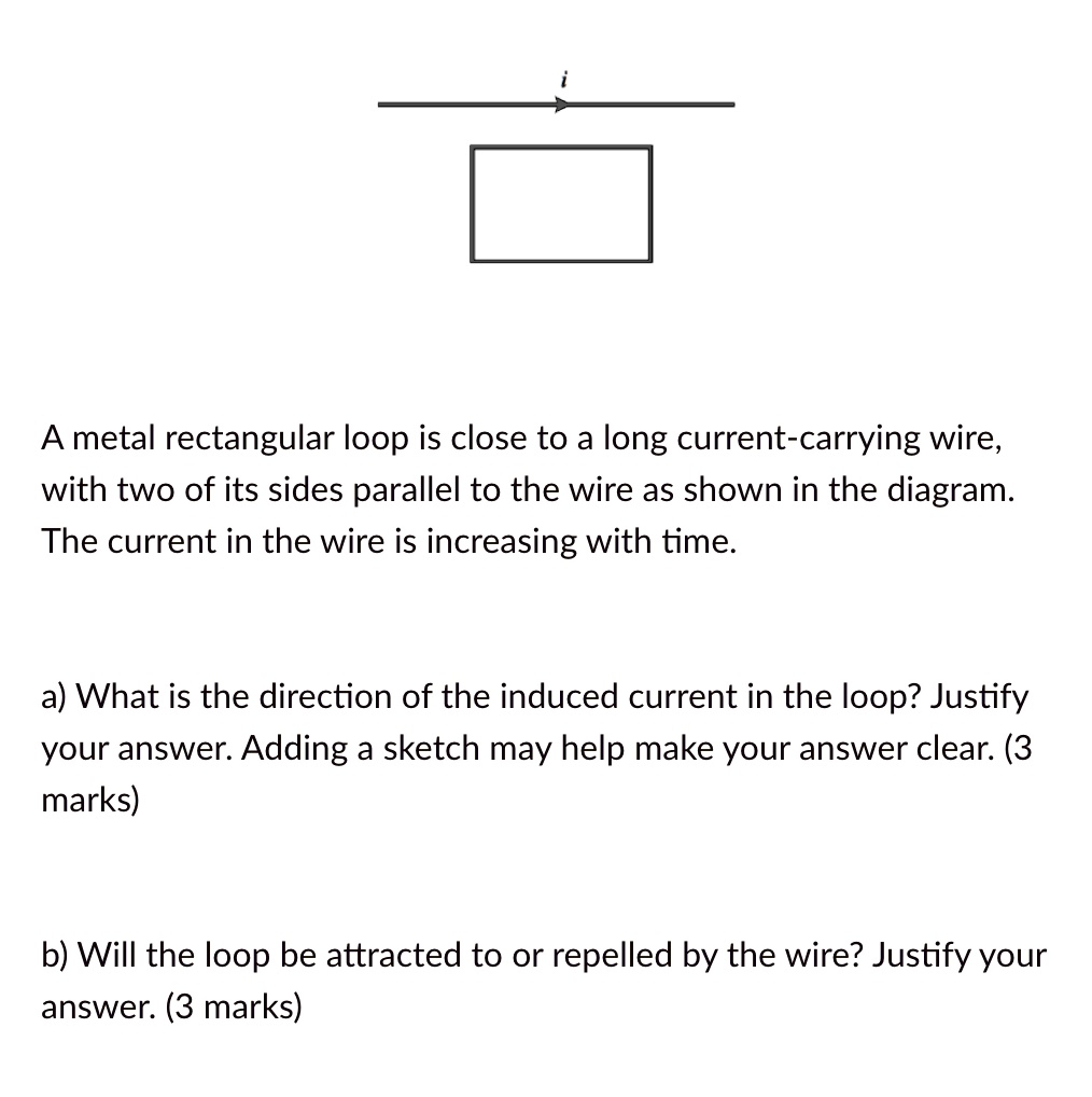 SOLVED: A metal rectangular loop is close to a long current-carrying ...
