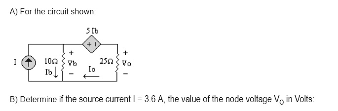 SOLVED: A) For the circuit shown: 100 B) Determine if the source ...