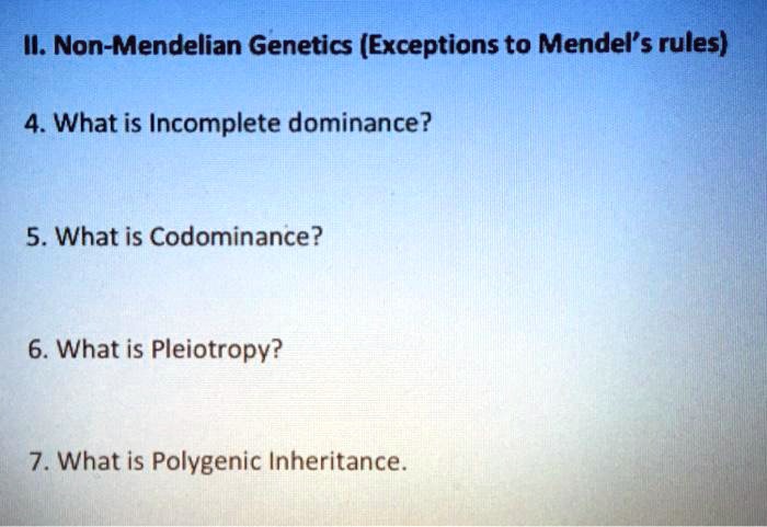 II. Non-Mendelian Genetics (Exceptions to Mendel's rules) 4. What is ...