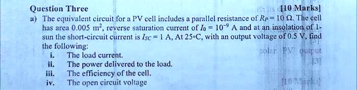 question three 10 marks a the equivalent circuit for a pv cell includes a parallel resistance of ...