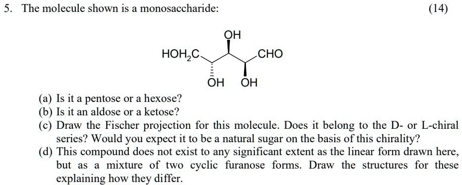 SOLVED: 5. The molecule shown is a monosaccharide: (14) OH CHO OH OH Is ...