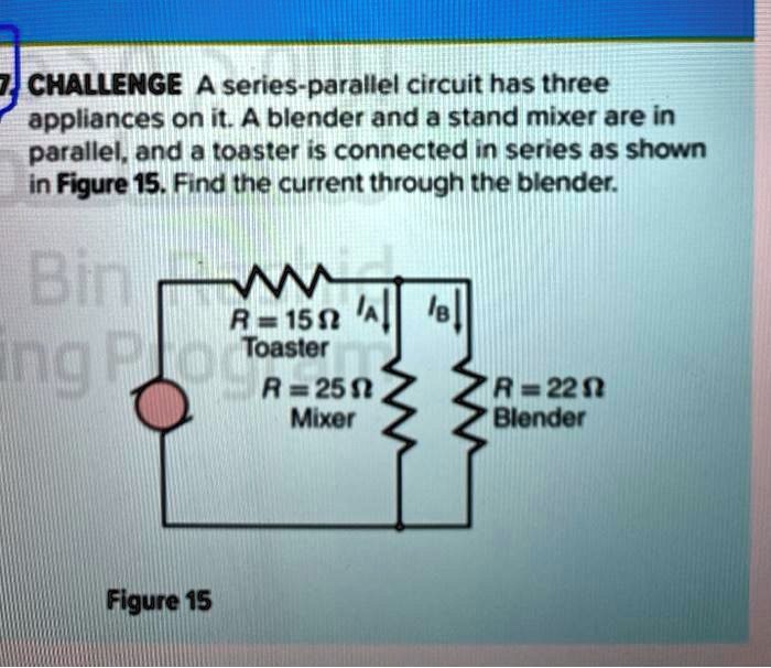 challenge a series parallel circuit has three appliances on it a ...