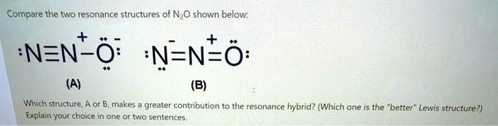 SOLVED: Compare the two resonance structures of N,O shown below: 'NEN+ ...