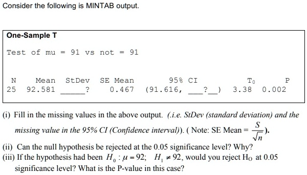 SOLVED:Consider the following MINTAB output: One-Sample Test mu 91 VS ...