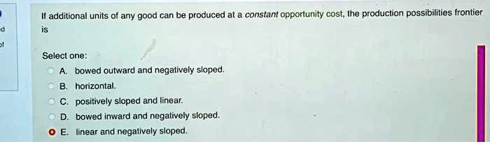 [GET ANSWER] If additional units of any good can be produced at a ...