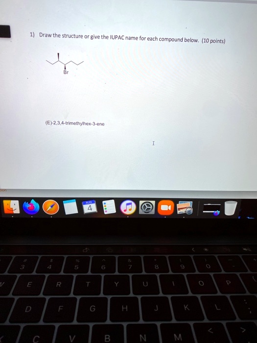 SOLVED: Draw the structure and give the IUPAC name for each compound below: (10 points) (E)-2,3 ...