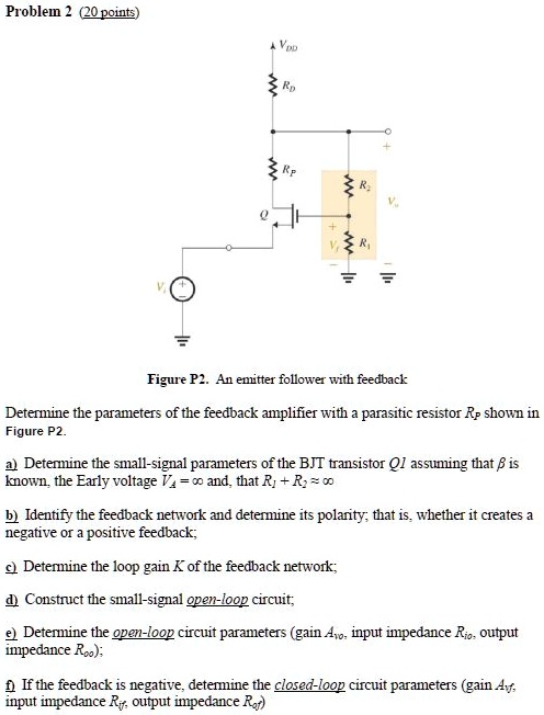 SOLVED: Figure P2. An emitter follower with feedback Determine the parameters of the feedback ...