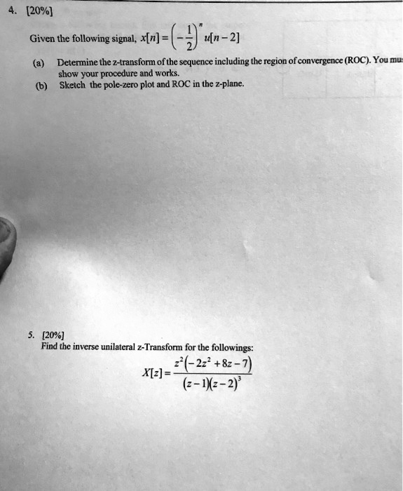 SOLVED: 4. [20%] Given the following signal, a[n] = (-1)^(n-2), determine the z-transform of the ...