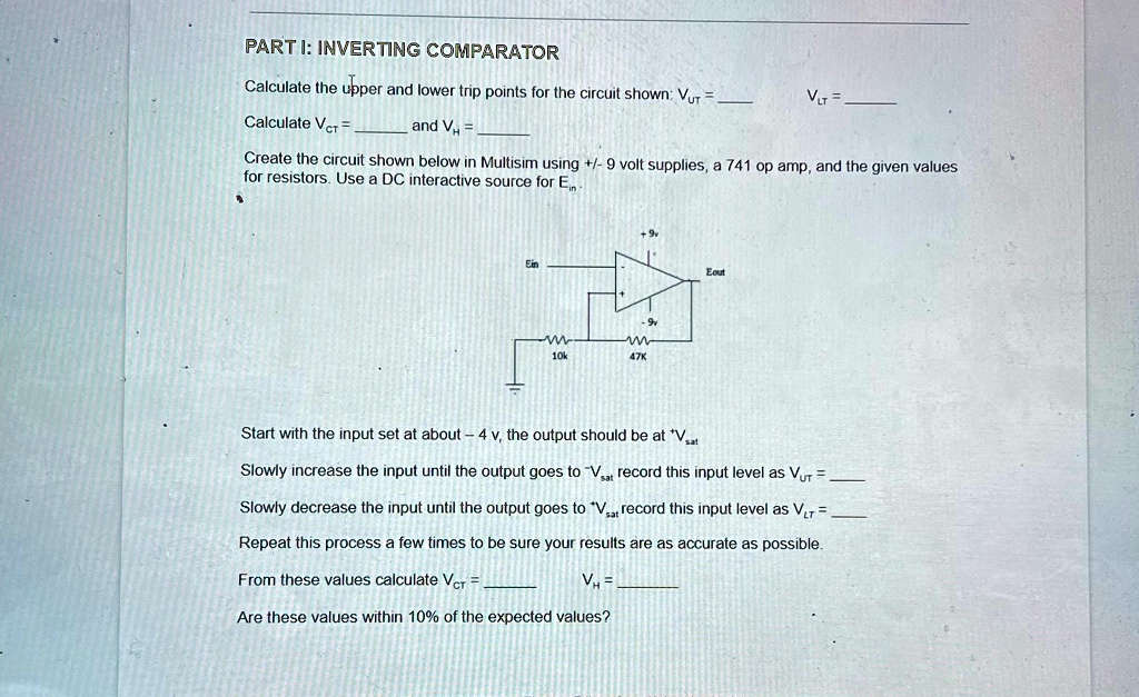 PART I: INVERTING COMPARATOR Calculate the upper and lower trip points for the circuit shown ...