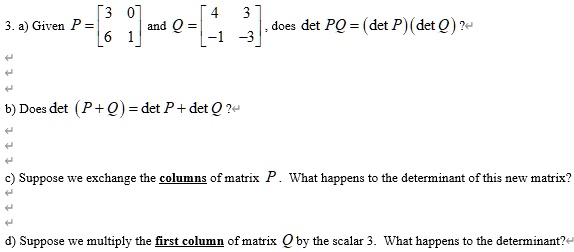 SOLVED: 3. a) Given P does det PQ = (det P 'det Q) 24 b) Does det ( P+ ...