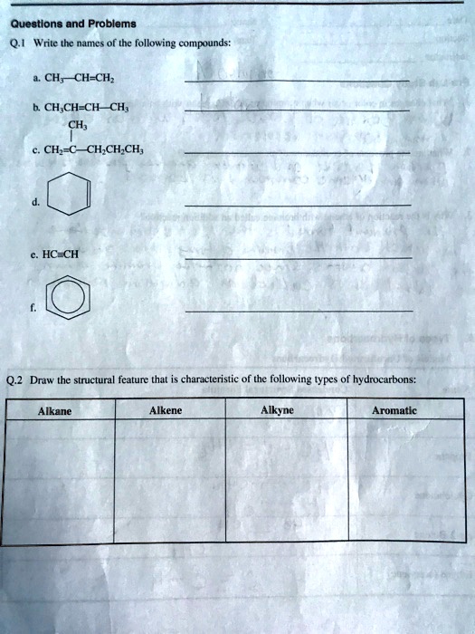 Questions and Problems Q.1 Write the names of the following compounds: a. CH3-CH=CH2 b. CH3CH=CH ...
