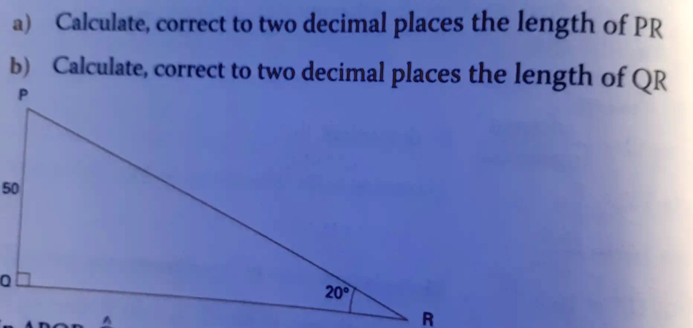 SOLVED: Calculate; correct to two decimal places the length of PR 6) Calculate; correct to two ...