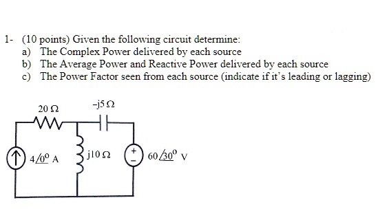 Given the following circuit, determine: a) The Complex Power delivered by each source b) The ...