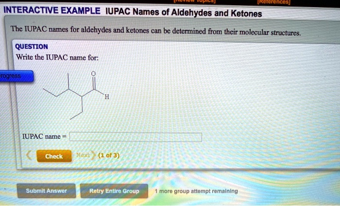 SOLVED: INTERACTIVE EXAMPLE IUPAC Names of Aldehydes and Ketones The ...