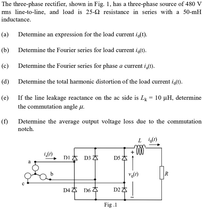 SOLVED: The three-phase rectifier, shown in Fig. 1, has a three-phase ...