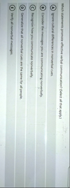 Which statements promote effective verbal communication...