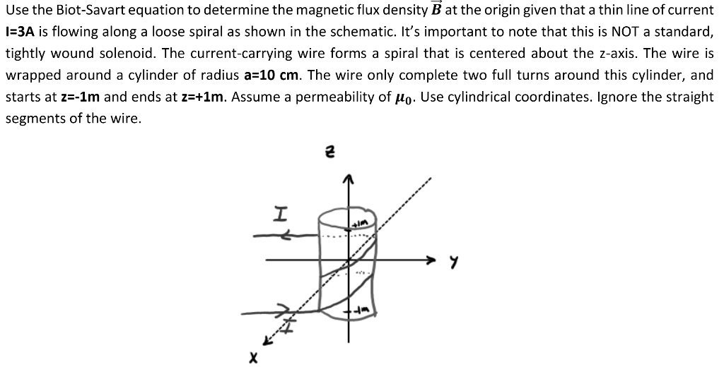 SOLVED: Use the Biot-Savart eguation to determine the magnetic flux ... SOLVED: Use the Biot-Savart eguation to determine the magnetic flux ...