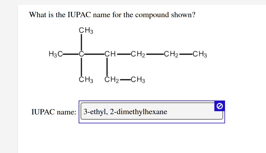 Solved What Is The Iupac Name For The Compound Shown Ch3 H3c