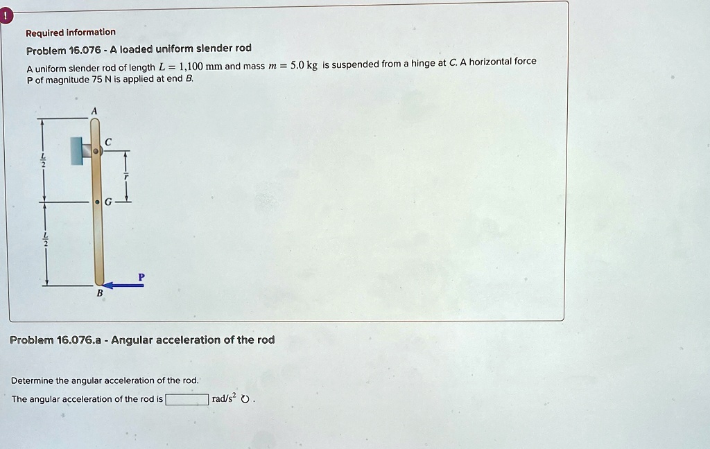 required information problem 16076 a loaded uniform slender rod a ...