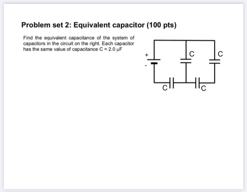 SOLVED: Problem set 2: Equivalent capacitor (100 pts) Find the equivalent capacitance of the ...
