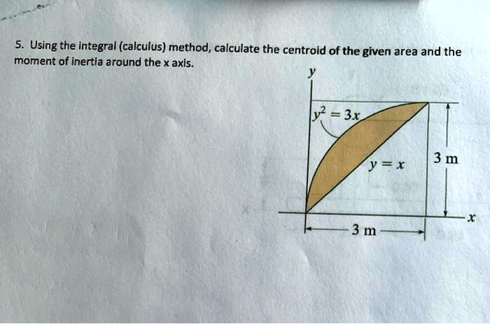 5 using the integral calculus methodcalculate the centroid of the given ...