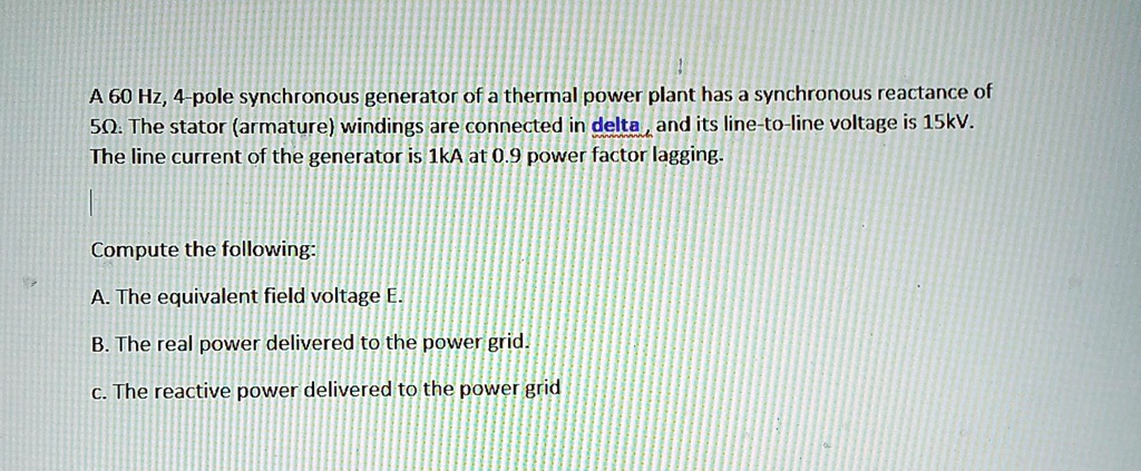 SOLVED: A 60 Hz, 4-pole synchronous generator of a thermal power plant has a synchronous ...