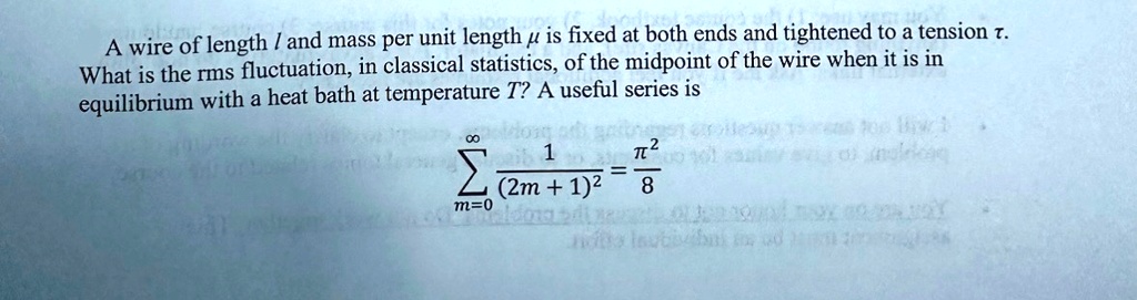 [GET ANSWER] a wire of length l and mass per unit length mu is fixed at both ends and tightened ...