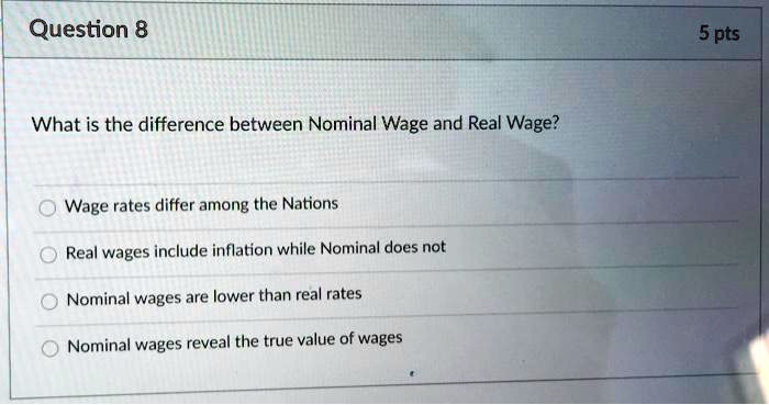 Question 8 What is the difference between Nominal Wage and Real Wage ...