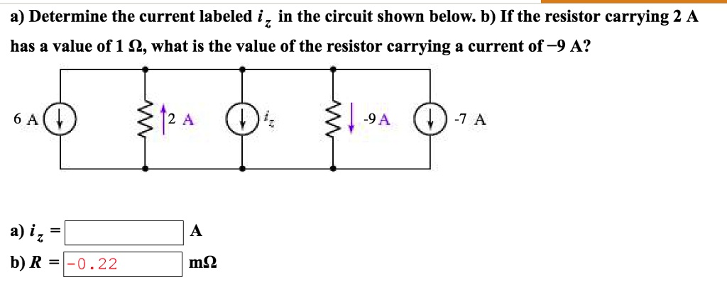 SOLVED: a) Determine the current labeled i in the circuit shown below. b) If the resistor ...